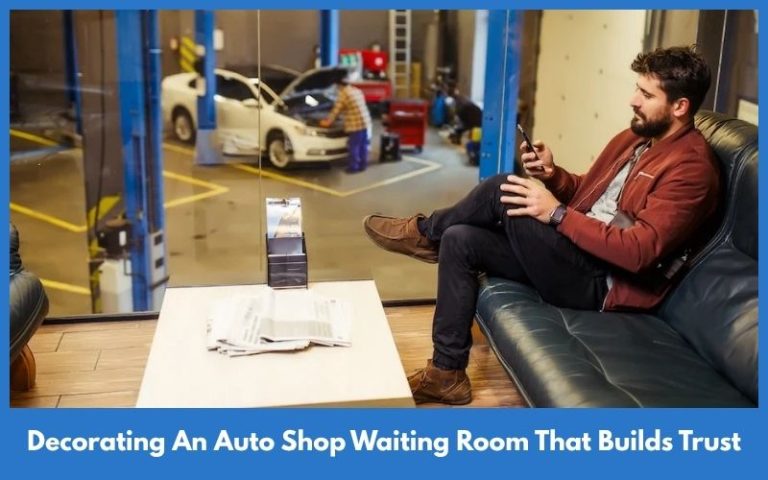 Decorating An Auto Shop Waiting Room That Builds Trust